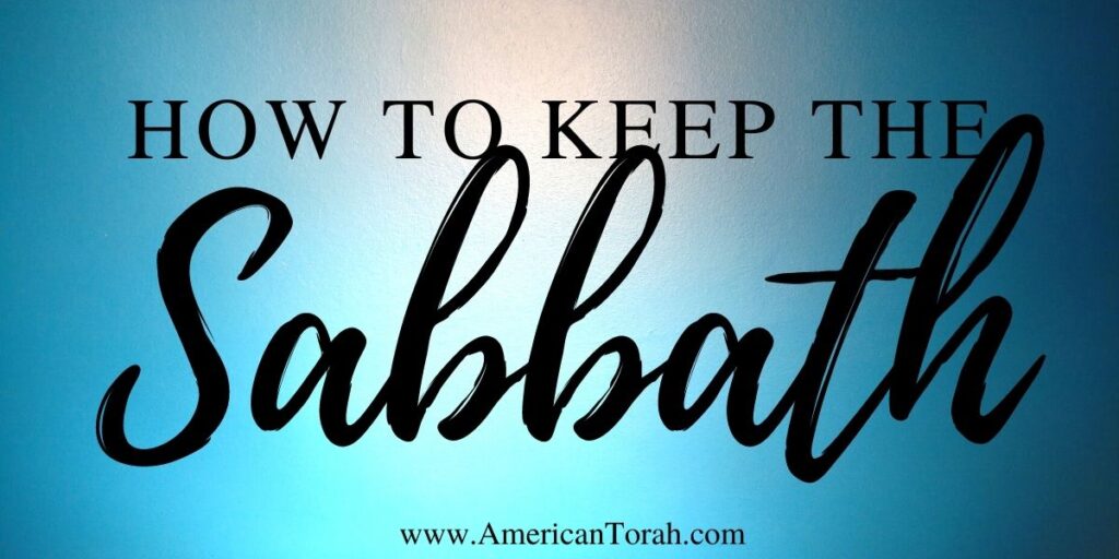 How to Keep the Sabbath - American Torah
